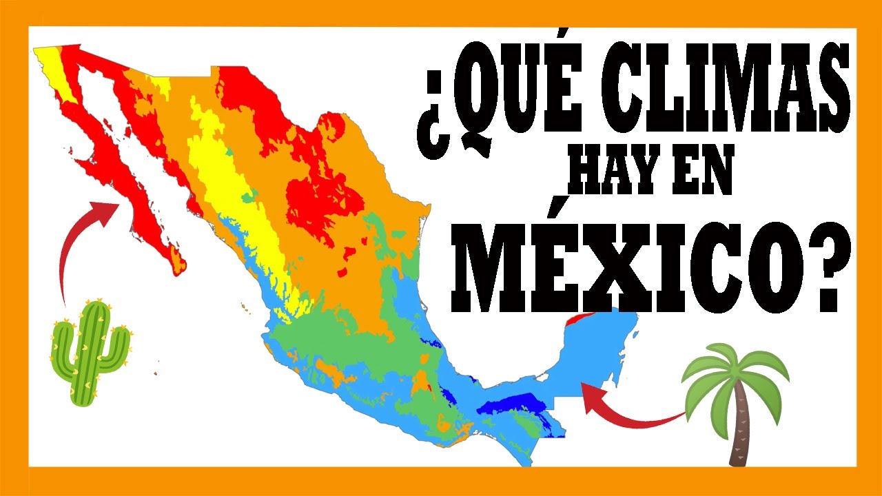 Descubriendo Los Diversos Climas de México: Mapa | ECONOMÍA VERDE